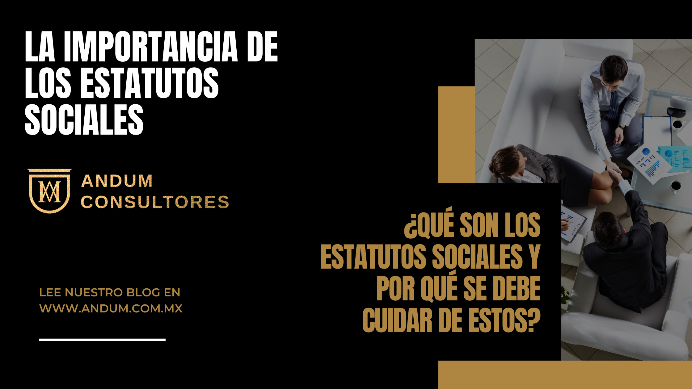 La importancia de los Estatutos Sociales | Andum Gobierno Corporativo